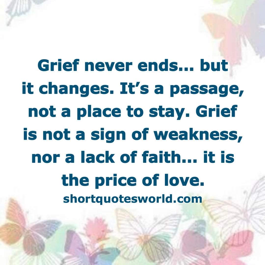 Grief Never Ends Short Quotes World