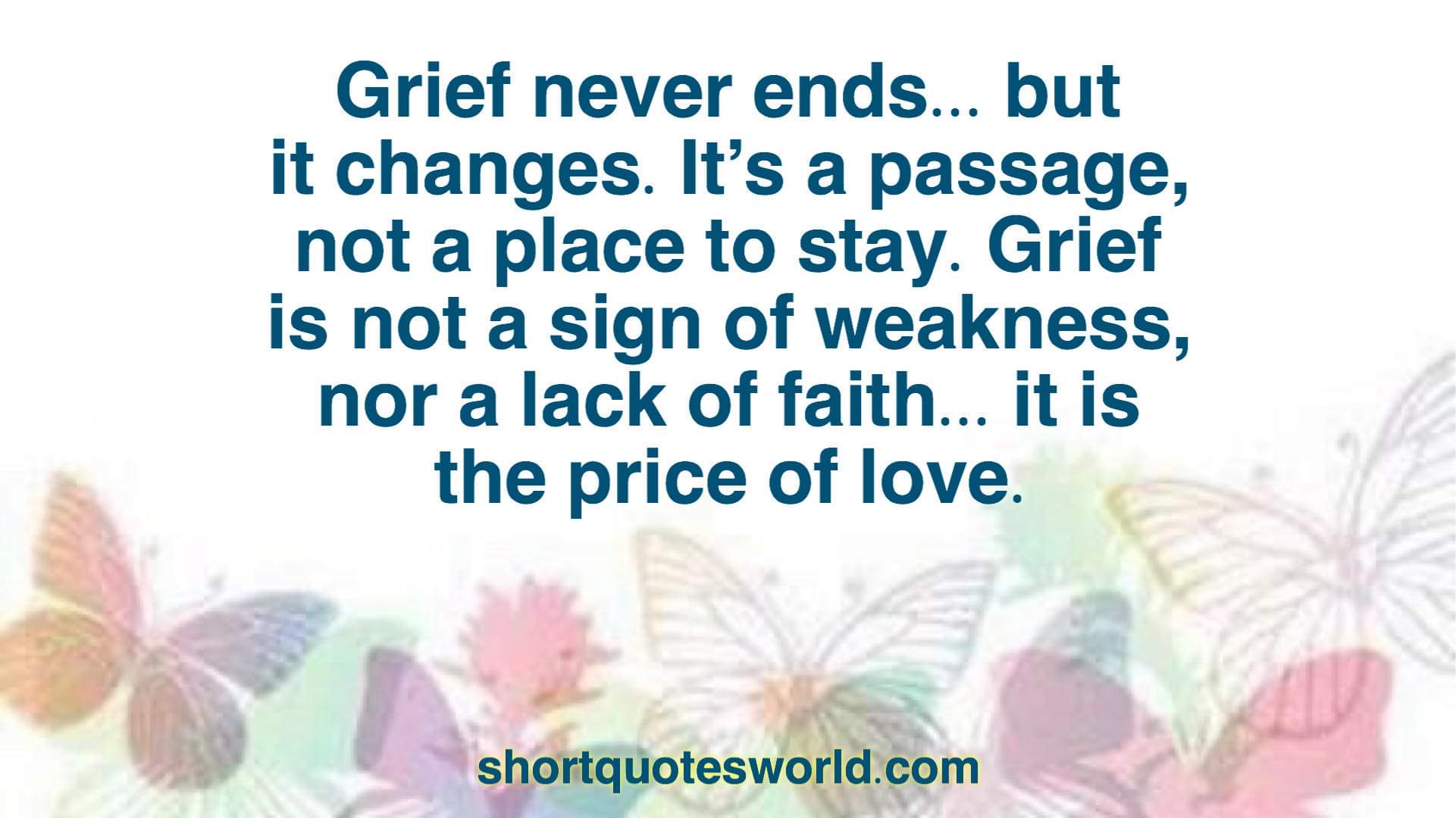 Grief never ends – Short Quotes World