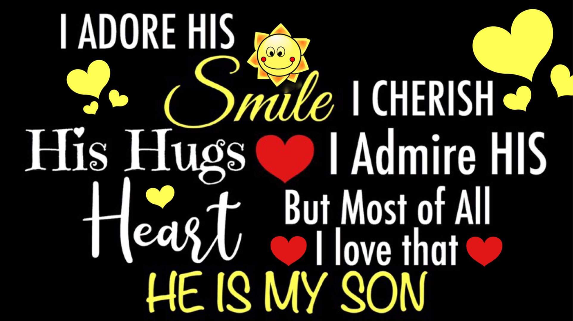 I adore His smile, I cherish his Hugs