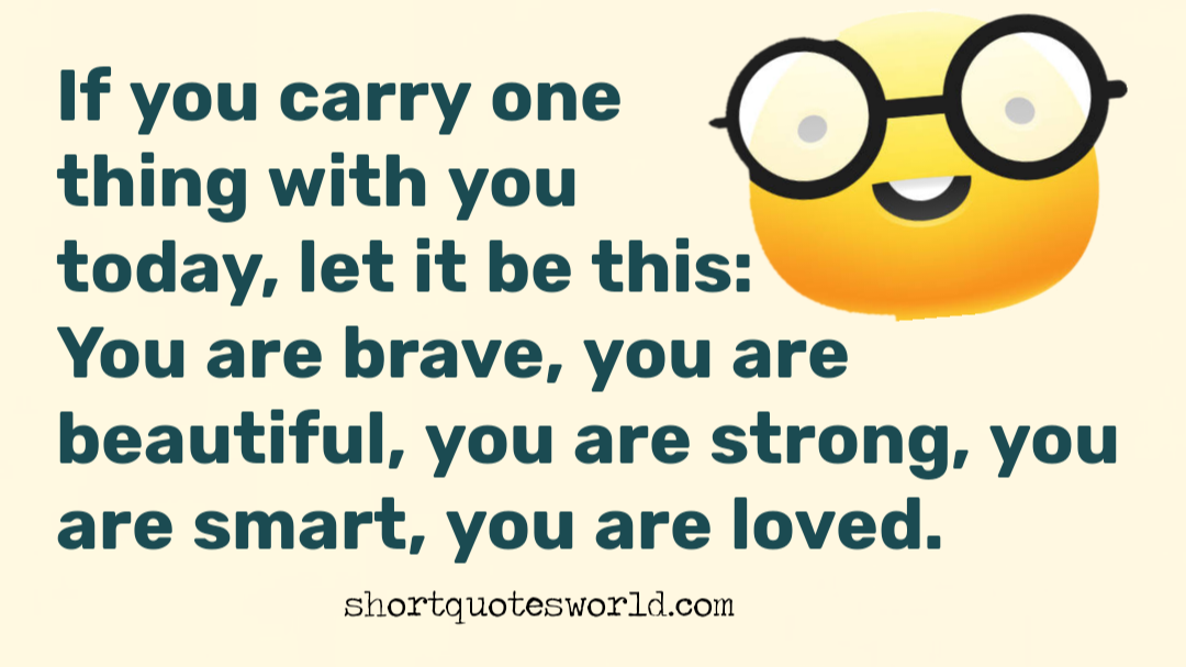 You are smart and beautiful – Short Quotes World