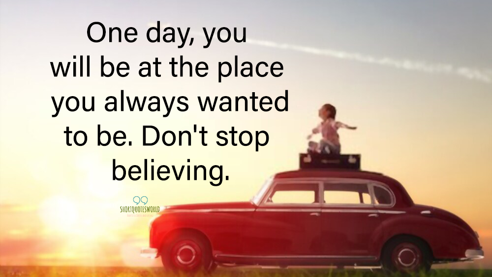 Never stop believing – Short Quotes World